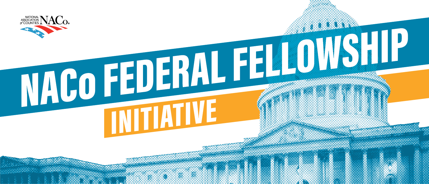 NACo's Federal Fellowship Initiative | National Association of Counties