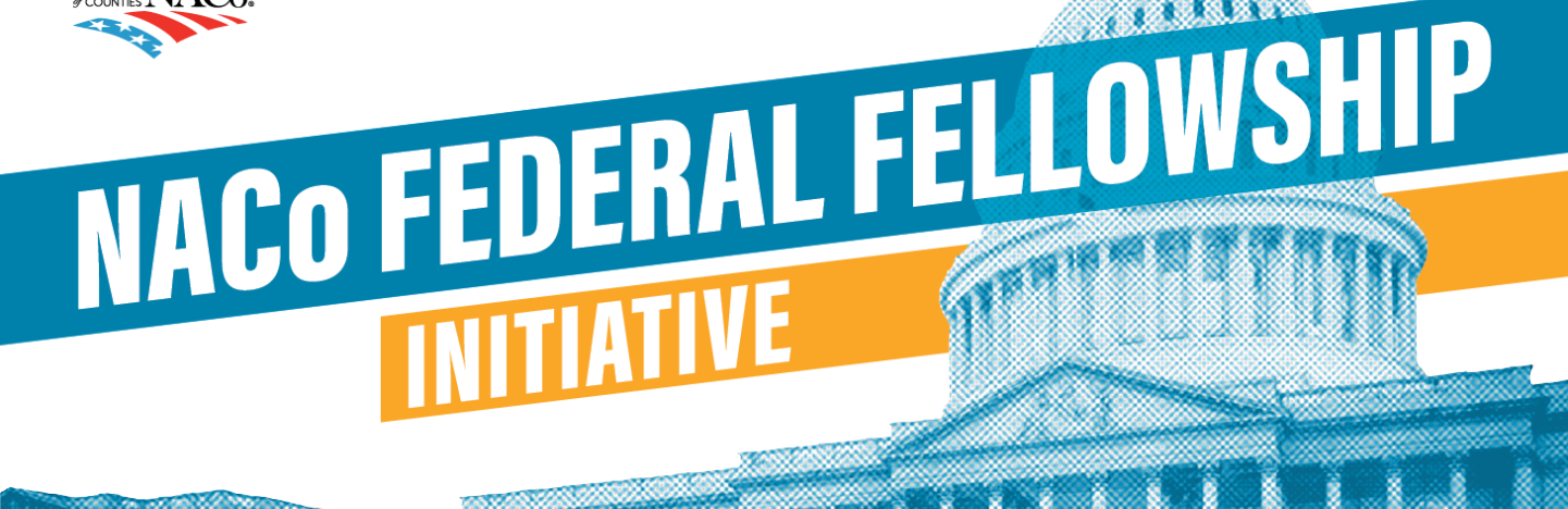 NACo's Federal Fellowship Initiative | National Association of Counties